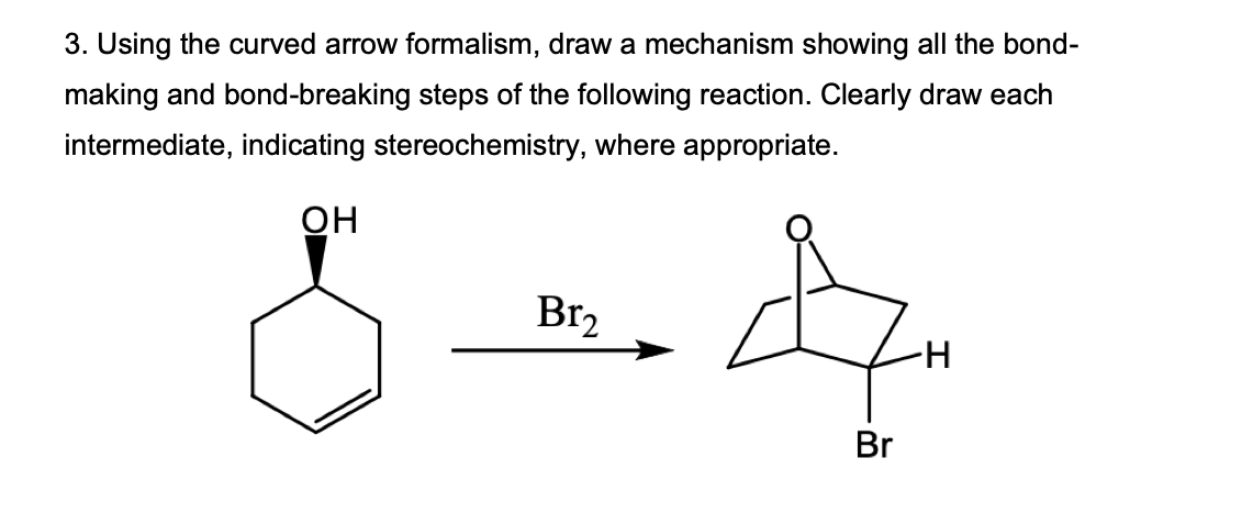 Solved 3. Using the curved arrow formalism, draw a mechanism | Chegg.com