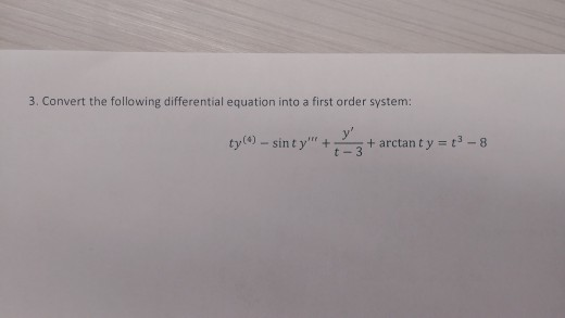 Solved 3. Convert the following differential equation into a | Chegg.com