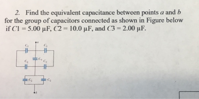 Solved 2. Find the equivalent capacitance between points a | Chegg.com