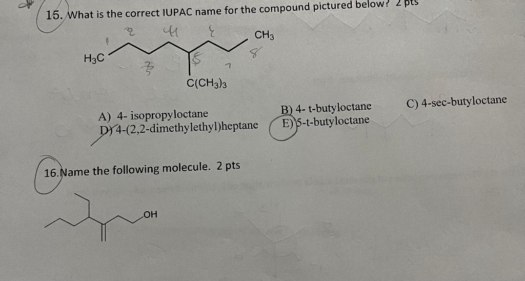 Solved 15. What is the correct IUPAC name for the compound | Chegg.com