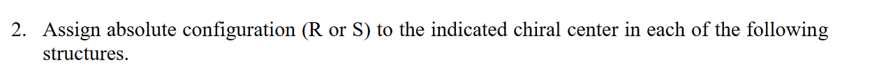 Solved 2. Assign absolute configuration (R or S) to the | Chegg.com