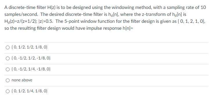 Solved A discrete-time filter H(z) is to be designed using | Chegg.com