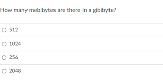 Solved How many mebibytes are there in a gibibyte? O 512 O | Chegg.com