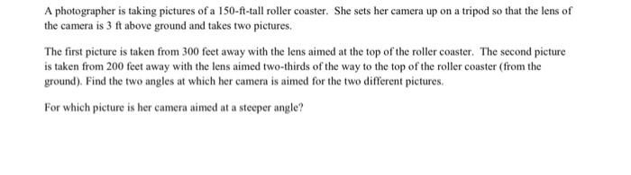 Solved A photographer is taking pictures of a 150-ft-tall | Chegg.com