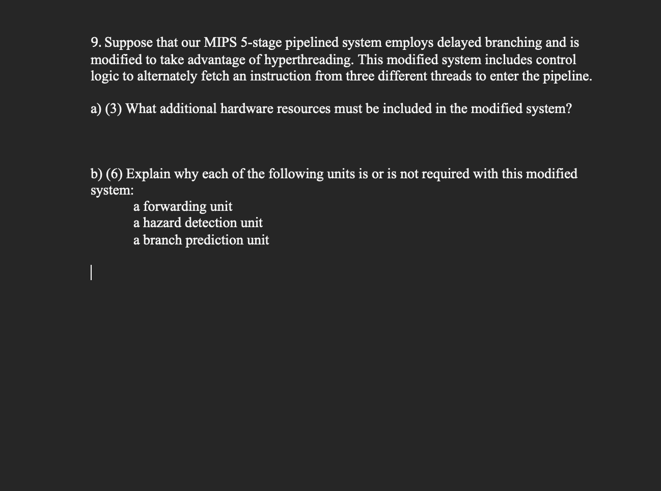 Solved 9. Suppose that our MIPS 5-stage pipelined system | Chegg.com