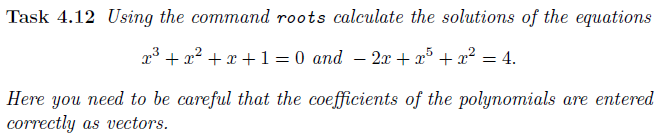 Solved Task 4.12 Using the command roots calculate the | Chegg.com