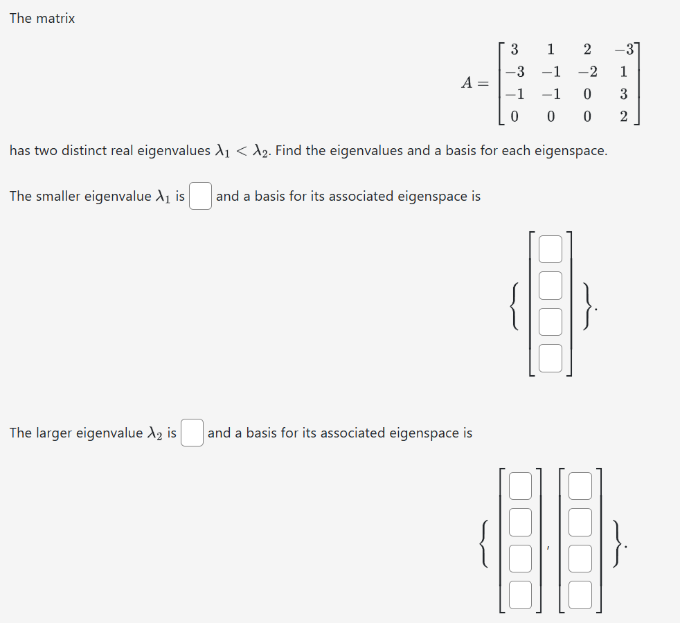 Solved The matrixA=[312-3-3-1-21-1-1030002]has two distinct | Chegg.com