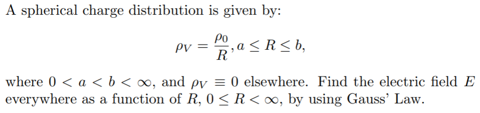 Solved A spherical charge distribution is given by: ρV = | Chegg.com