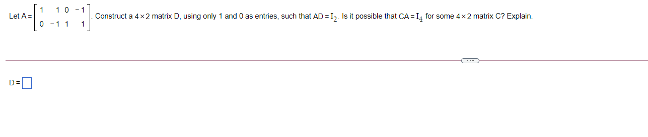 Solved 1 0 11A=[:-1:-1 ] Let = Construct a 4 x 2 matrix D, | Chegg.com