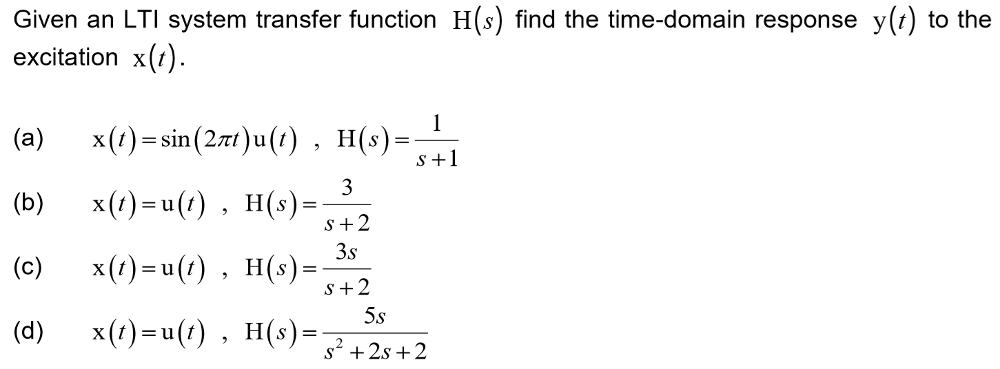 Solved Given an LTI system transfer function H(s) find the | Chegg.com