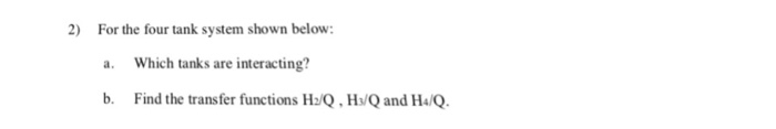 Solved 2) For the four tank system shown below: a. Which | Chegg.com