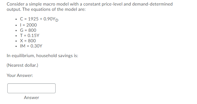 Solved Consider a simple macro model with a constant | Chegg.com