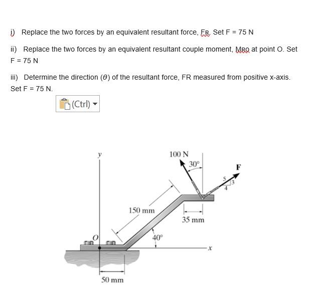 Solved D Replace the two forces by an equivalent resultant | Chegg.com