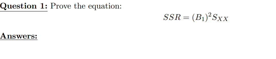 Solved Question 1: Prove the equation: SSR= (B1)²Sxx | Chegg.com