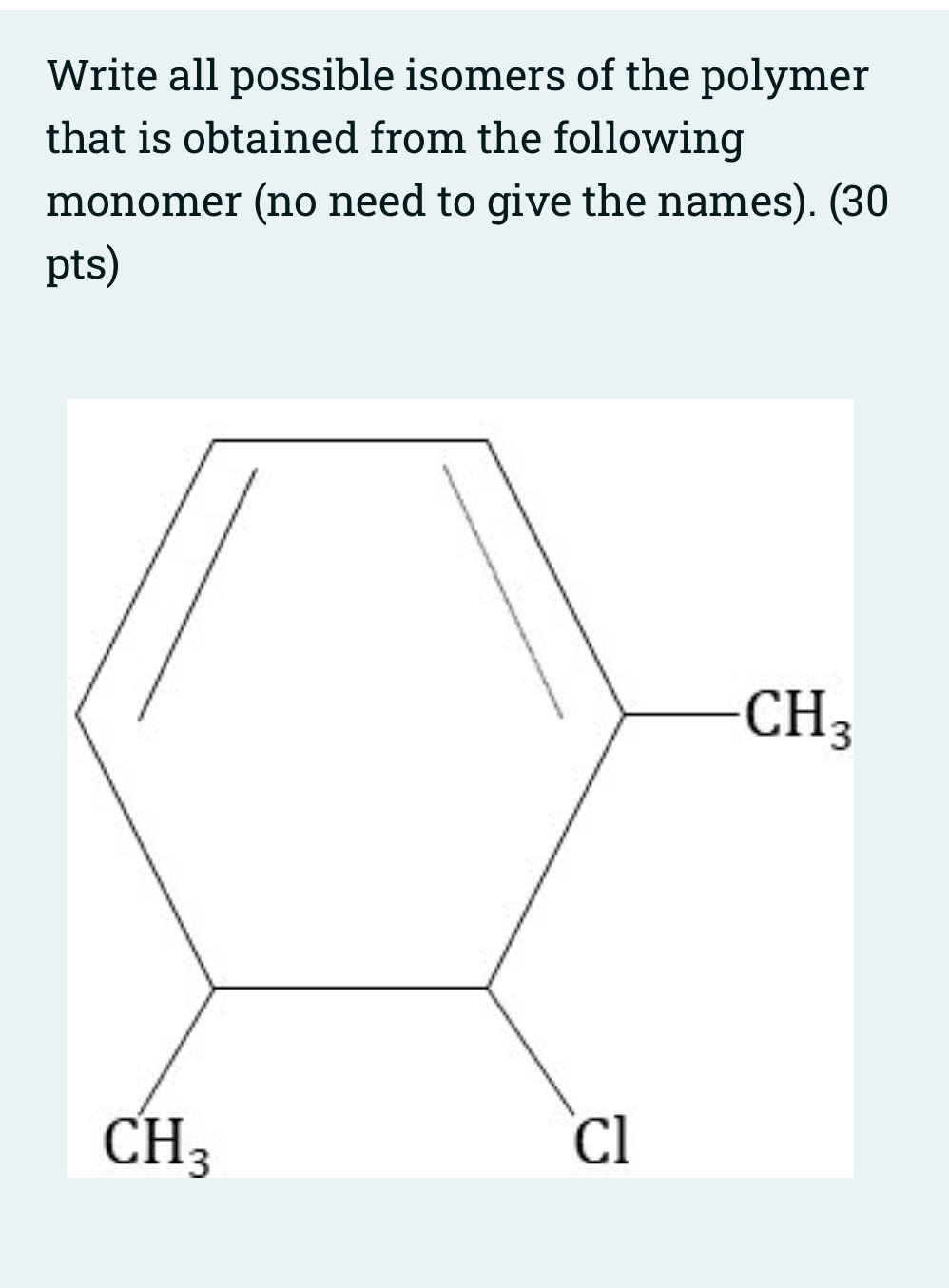 Solved Write all possible isomers of the polymer that is | Chegg.com