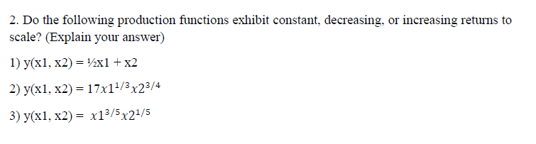 Solved 2. Do the following production functions exhibit | Chegg.com
