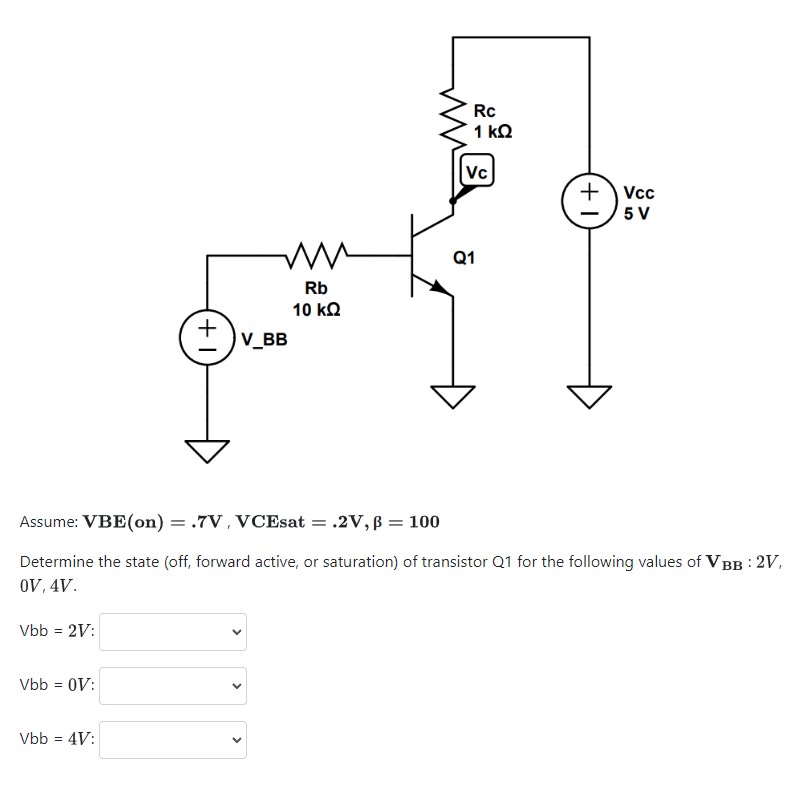 Solved Assume: VBE ( on )=.7 V, VCEsat =.2 V,β=100 Determine | Chegg.com
