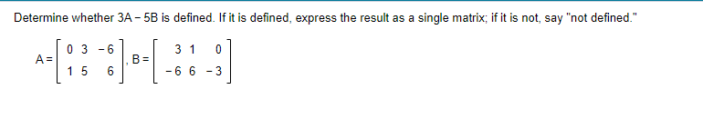 Solved Determine whether 3A - 5B is defined. If it is | Chegg.com