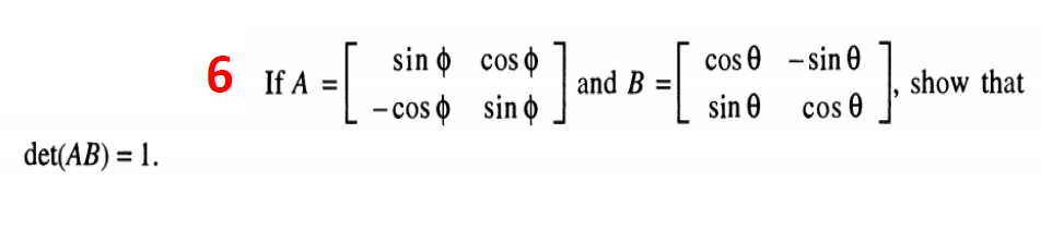Solved 6 A-I sino cosø 7 [ cos 0 and B = [ -cos sino ] I sin | Chegg.com
