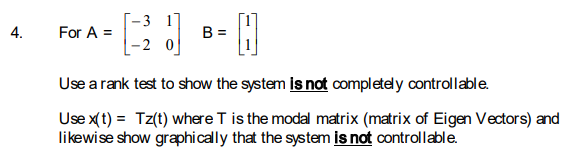 Solved 4. For A = [-2.] 1 0 B = 0 Use a rank test to show | Chegg.com