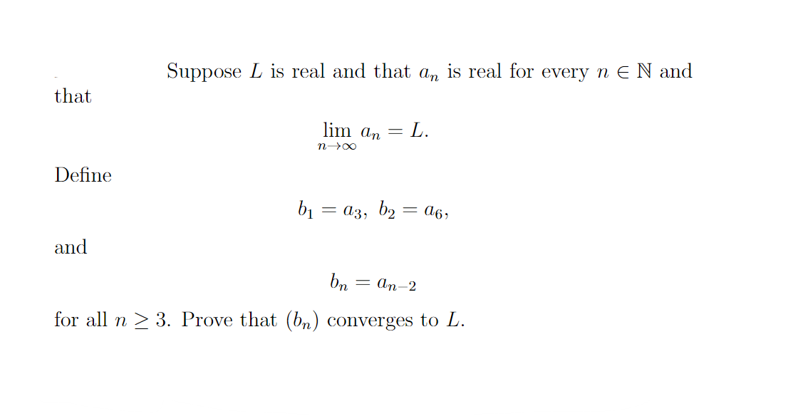 Solved Suppose L is real and that an is real for every n∈N | Chegg.com