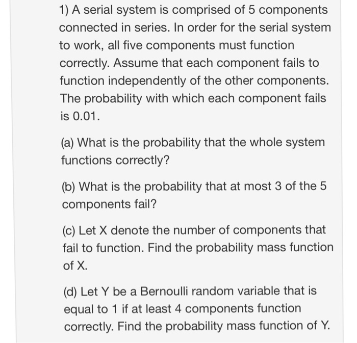 Solved 1) A serial system is comprised of 5 components | Chegg.com