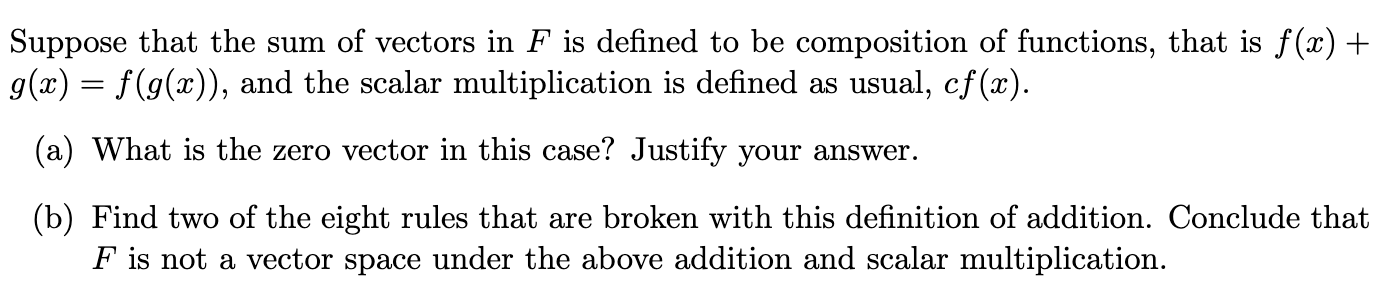 Solved Suppose that the sum of vectors in F is defined to be | Chegg.com