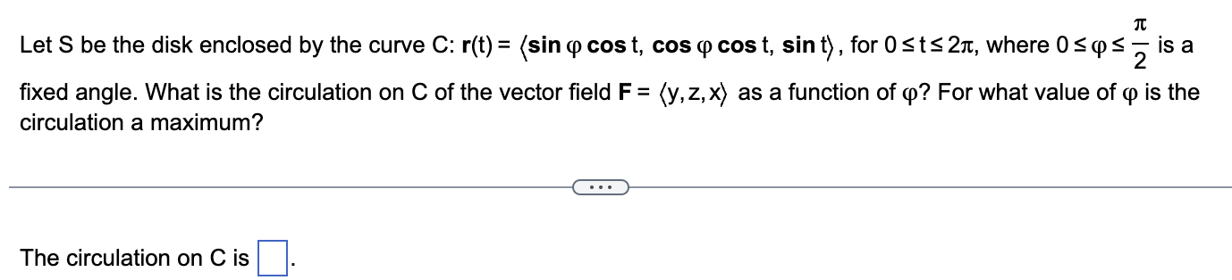 Solved Let S be the disk enclosed by the curve | Chegg.com