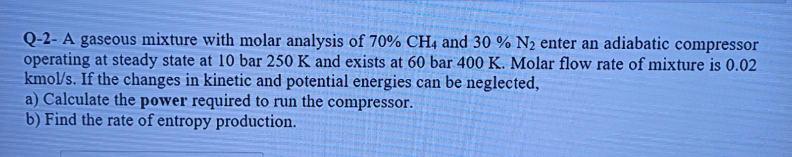 Solved Q-2- A gaseous mixture with molar analysis of 70% CH4 | Chegg.com