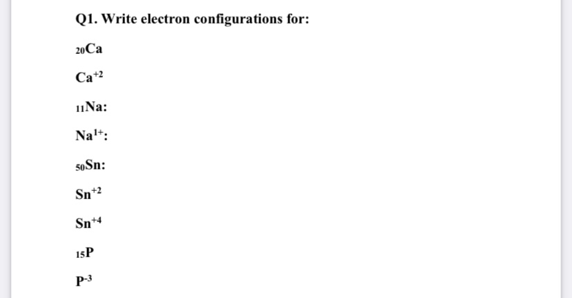 Solved Q1. Write electron configurations for: | Chegg.com