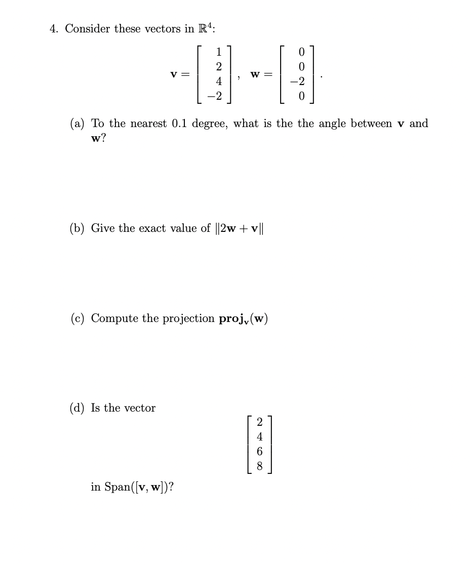 Solved 4. Consider these vectors in R4: ---- 1 2 4 V = -2 0 | Chegg.com