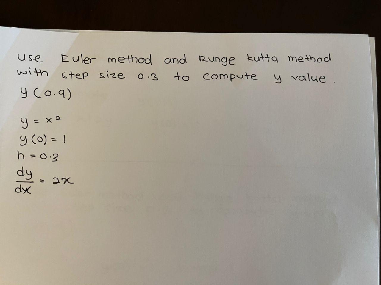 Solved use Euler method and Runge kutta method with step | Chegg.com