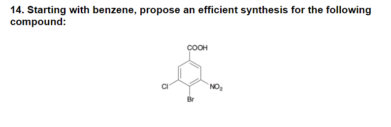 Solved 14. Starting with benzene, propose an efficient | Chegg.com