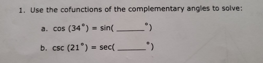 Solved 1. Use the cofunctions of the complementary angles to | Chegg.com