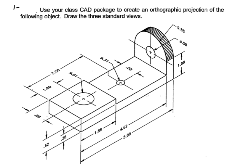 Solved 1- Use your class CAD package to create an | Chegg.com