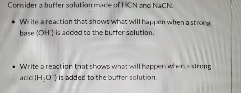 Solved Consider a buffer solution made of HCN and NaCN. • | Chegg.com