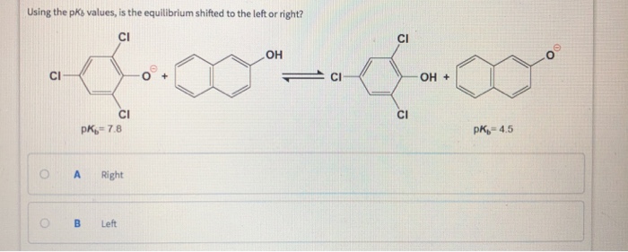 Solved Using the pKs values, is the equilibrium shifted to | Chegg.com