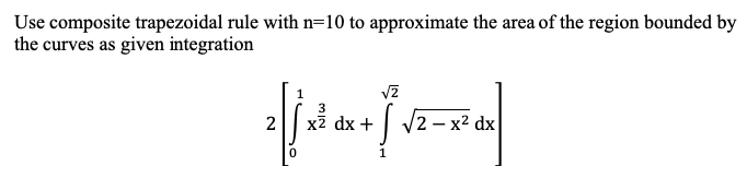 Solved Use composite trapezoidal rule with n=10 to | Chegg.com