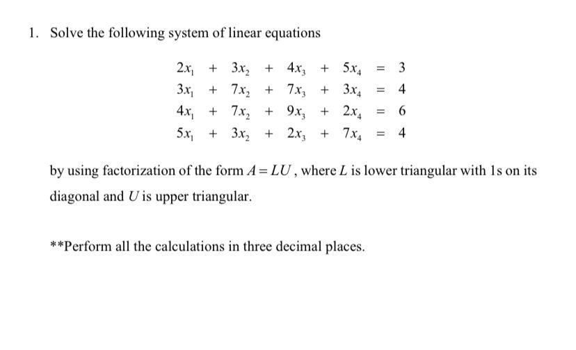 Solved 1. Solve the following system of linear equations 3 4 | Chegg.com