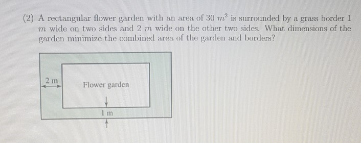 Solved (2) A rectangular flower garden with an area of 30 m2 | Chegg.com