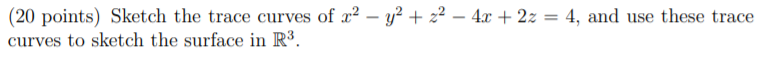 Solved (20 points) Sketch the trace curves of x2 – y2 + x2 - | Chegg.com