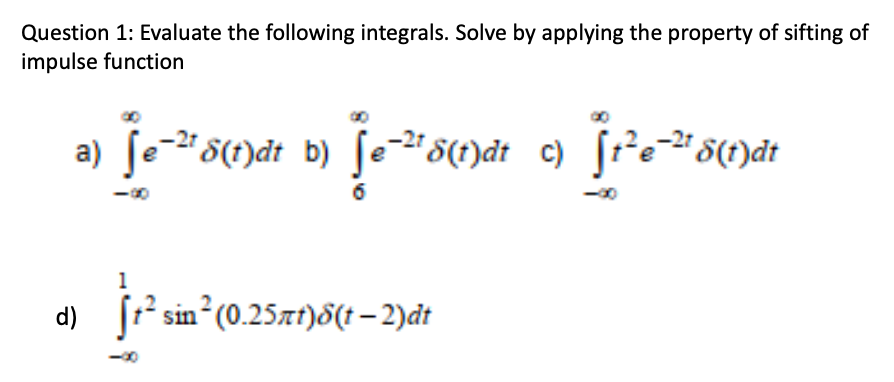 Solved Question 1: Evaluate the following integrals. Solve | Chegg.com