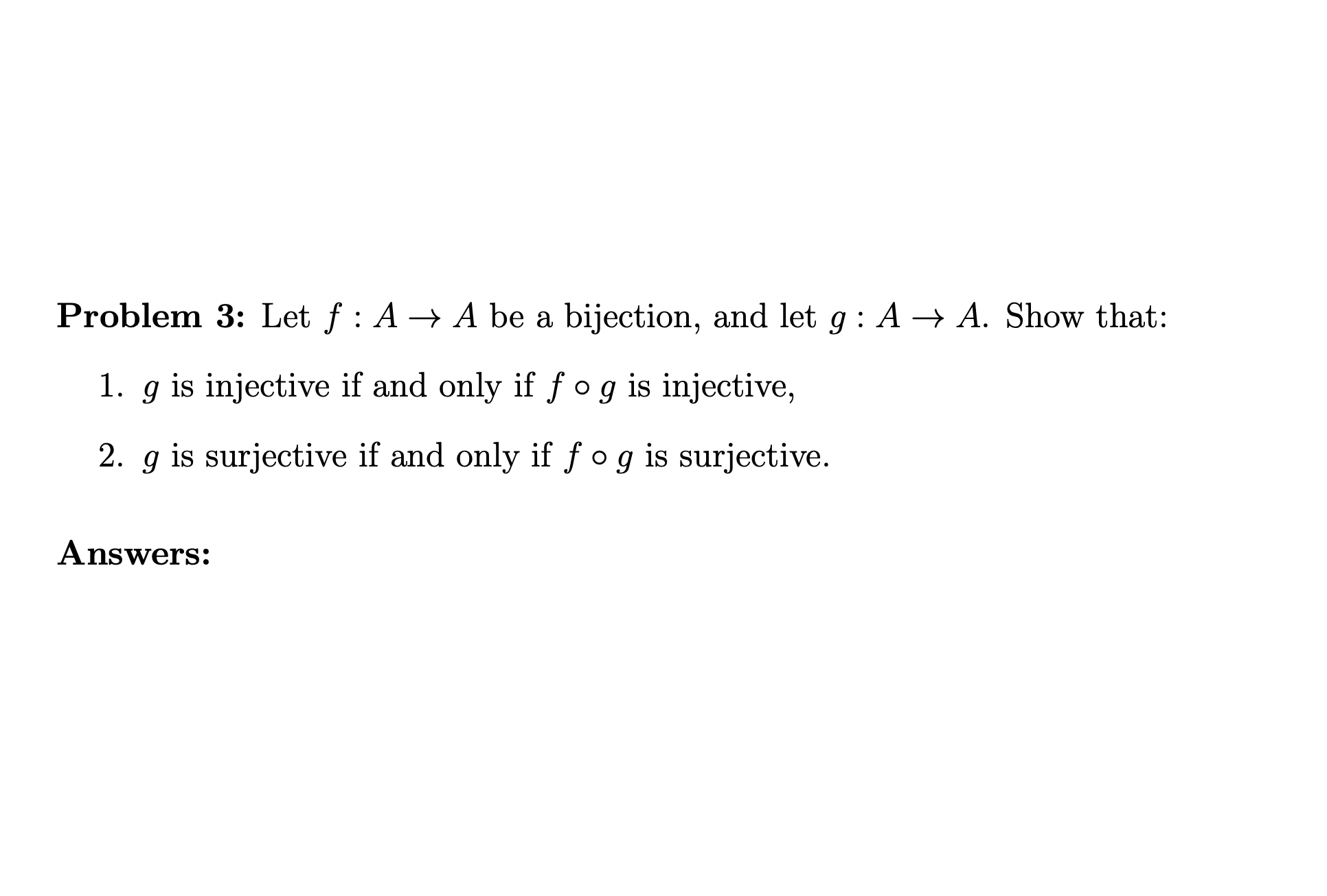 Solved Problem 3: Let f:A→A be a bijection, and let g:A→A. | Chegg.com