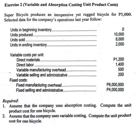 Solved Exercise 2 (Variable and Absorption Costing Unit | Chegg.com