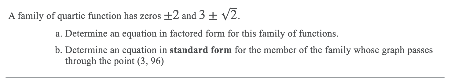 Solved A family of quartic function has zeros +2 and 3 + V2. | Chegg.com