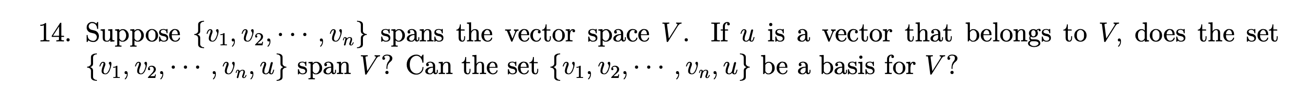 Solved 14. Suppose {v1,v2,⋯,vn} spans the vector space V. If | Chegg.com