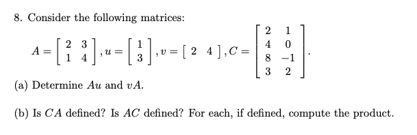 Solved 8. Consider the following matrices: | Chegg.com