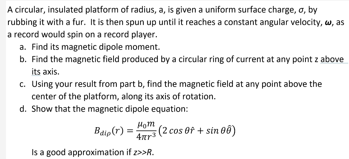 Solved A circular, insulated platform of radius, a, is given | Chegg.com