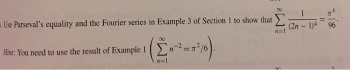 Solved Use Parseval's equality and the Fourier series in | Chegg.com