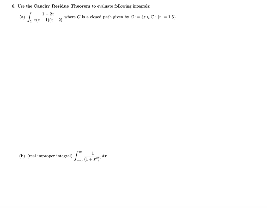 Solved 6 Use The Cauchy Residue Theorem To Evaluate